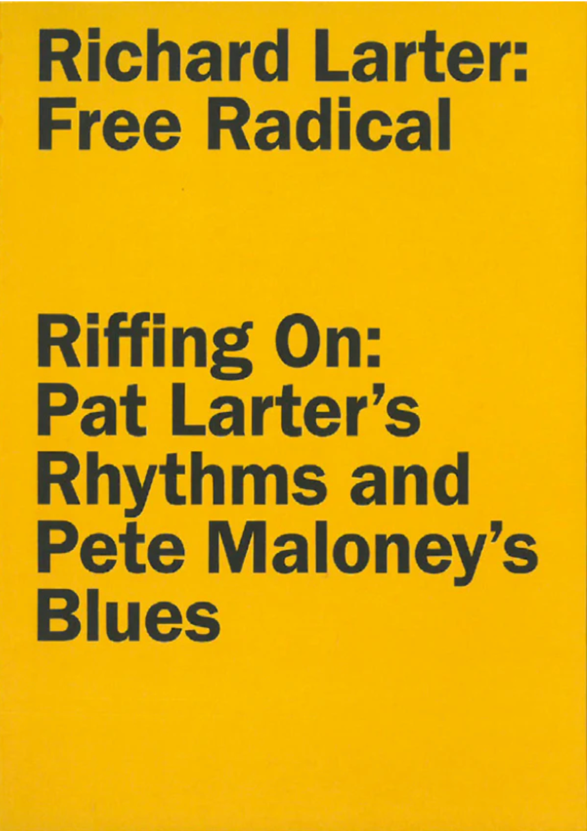 Richard Larter: Free Radical & Riffing On: Pat Larter’s Rhythms and Pe ...